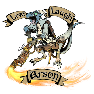Live, Laugh, Arson by MortimerThorn